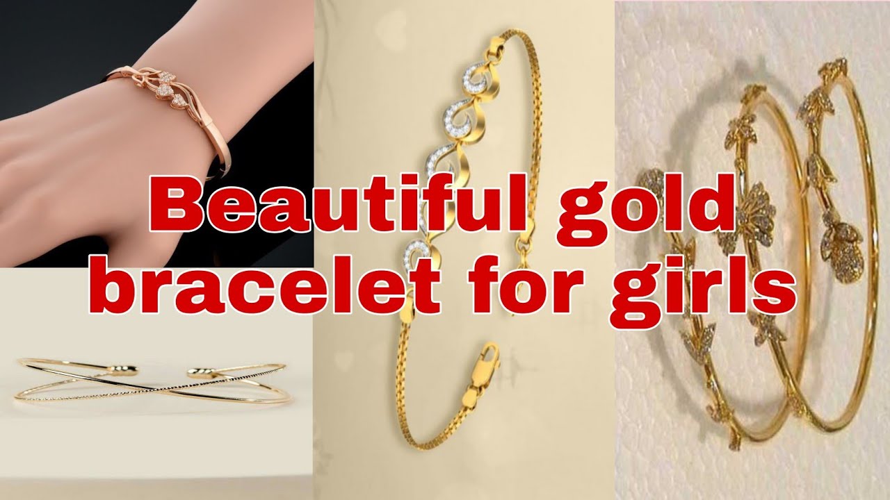 Beautiful Gold Bracelets For Girls