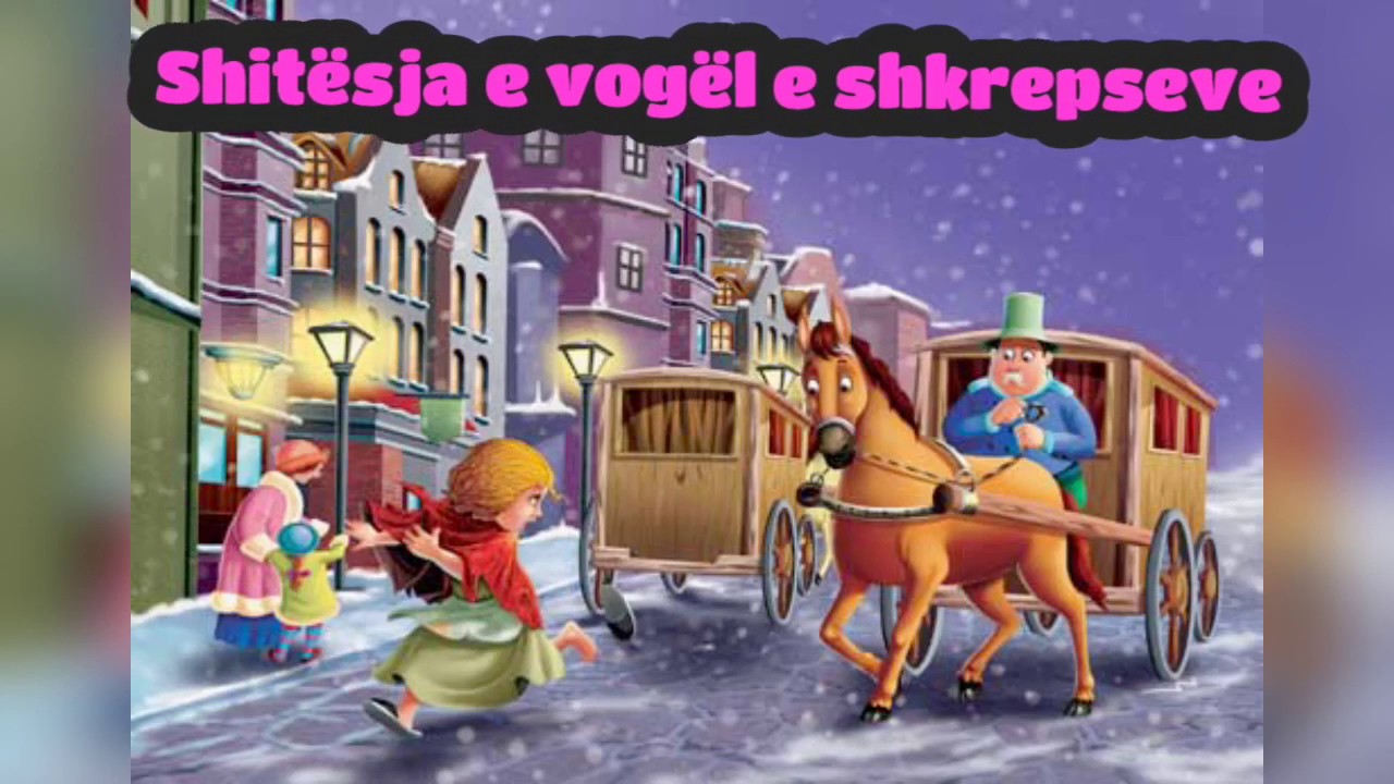 Shitësja e vogël e shkrepseve - Përralla Shqip për fëmijë ! Albanian ...