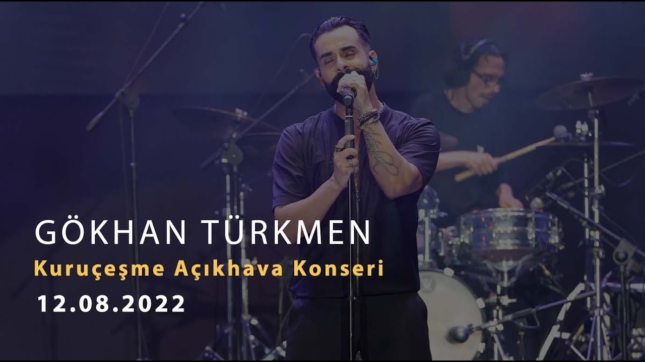 Gökhan Türkmen // 12 Ağustos'22 - Kuruçeşme Açık Hava Konseri # ...