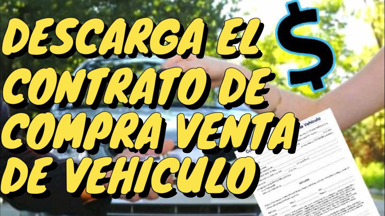 CONTRATO DE COMPRA VENTA DE AUTOMOVIL COMO DESCARGAR EL CONTRATO DE ...