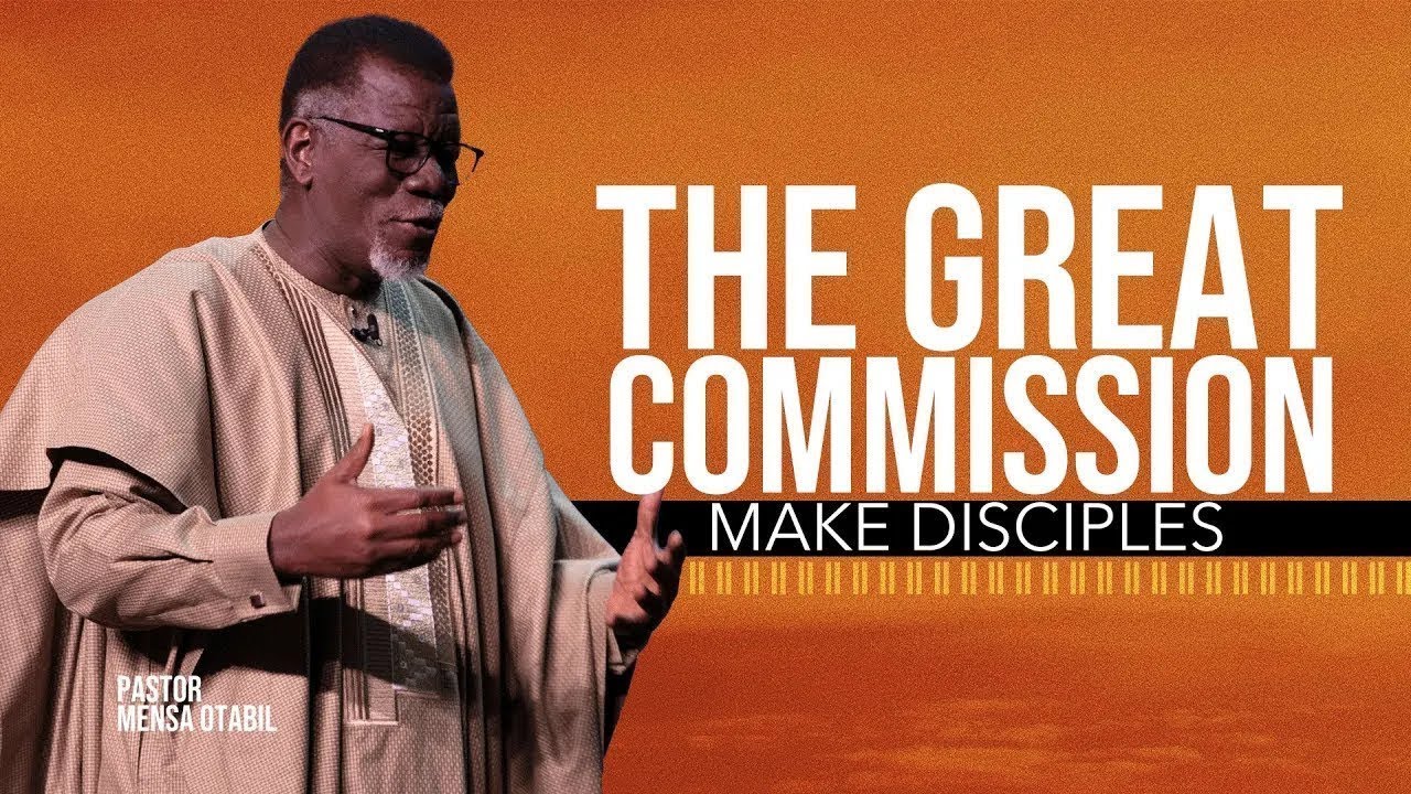 The Great Commission 2: Make Disciples | Pastor Mensa Otabil - YouTube