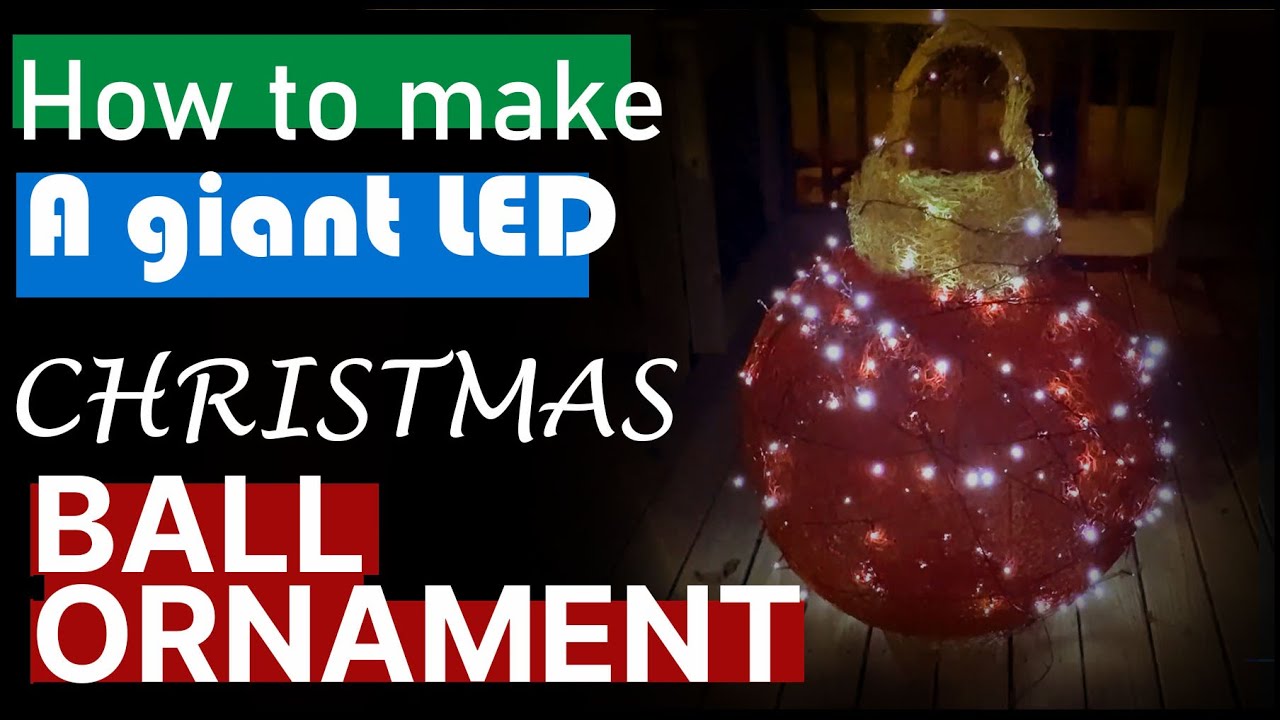How to make a large LED Christmas Ball Ornament - YouTube