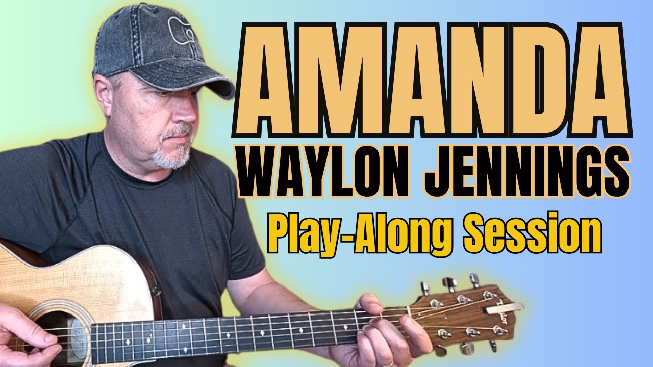 Amanda | Guitar Play-Along Session | Waylon Jennings - YouTube