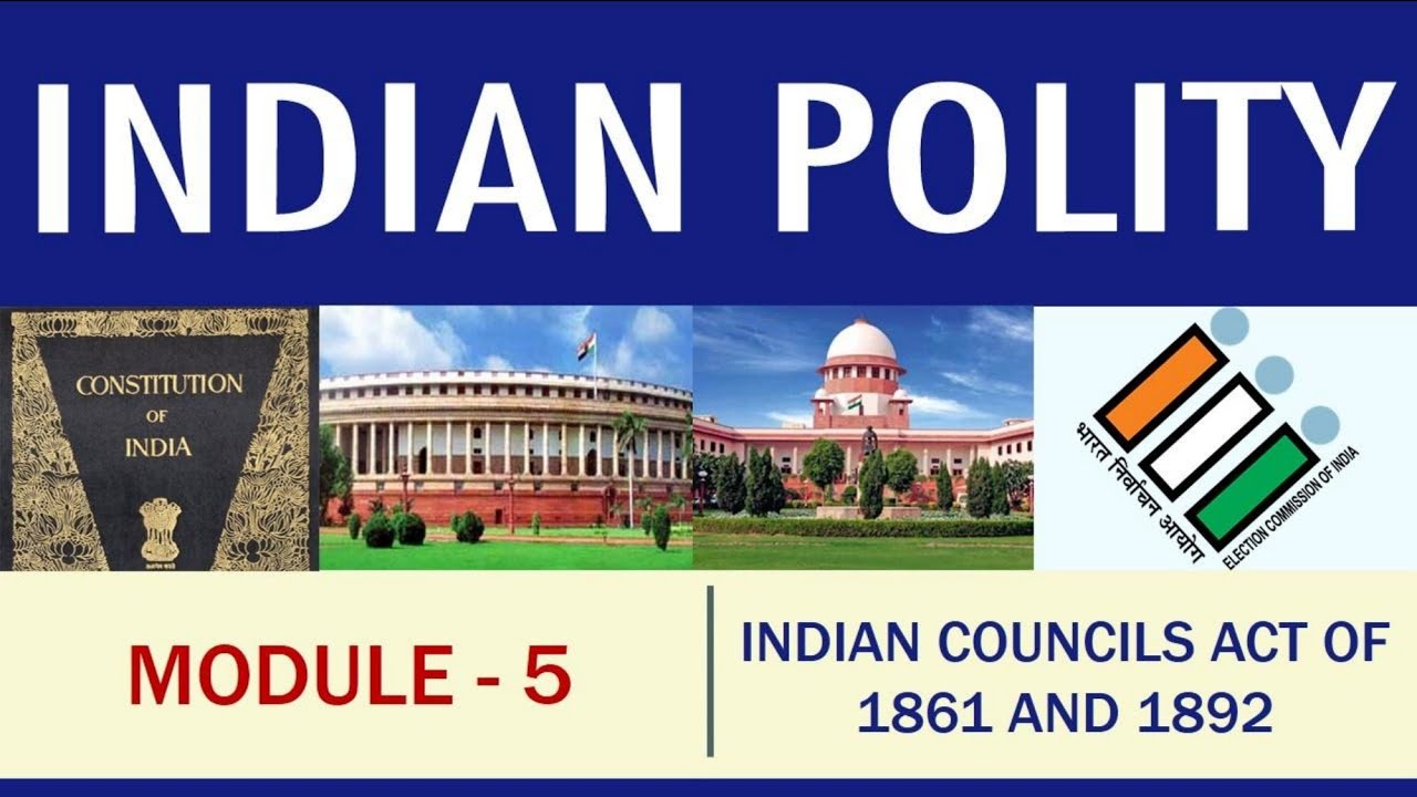 POLITY MODULE 5 & 6 - INDIAN COUNCILS ACT 1861,1892,1909 FOR UPSC TNPSC ...