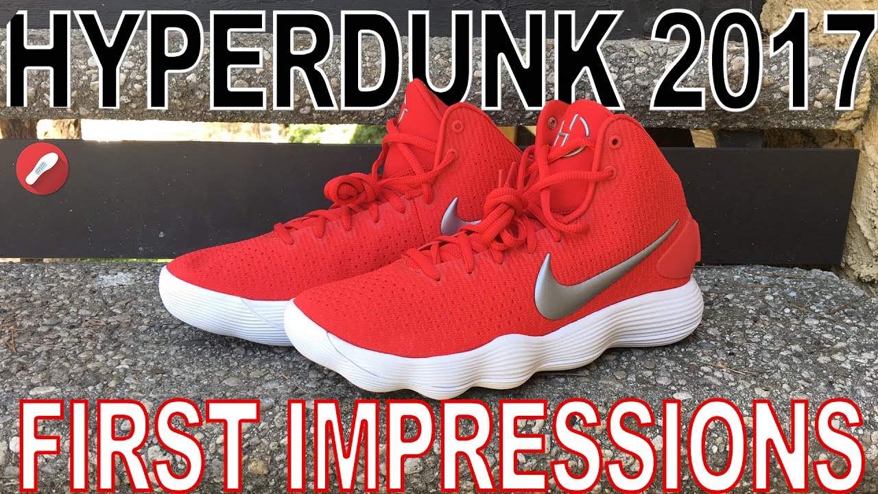 Nike Hyperdunk 2017 First Impressions! - YouTube