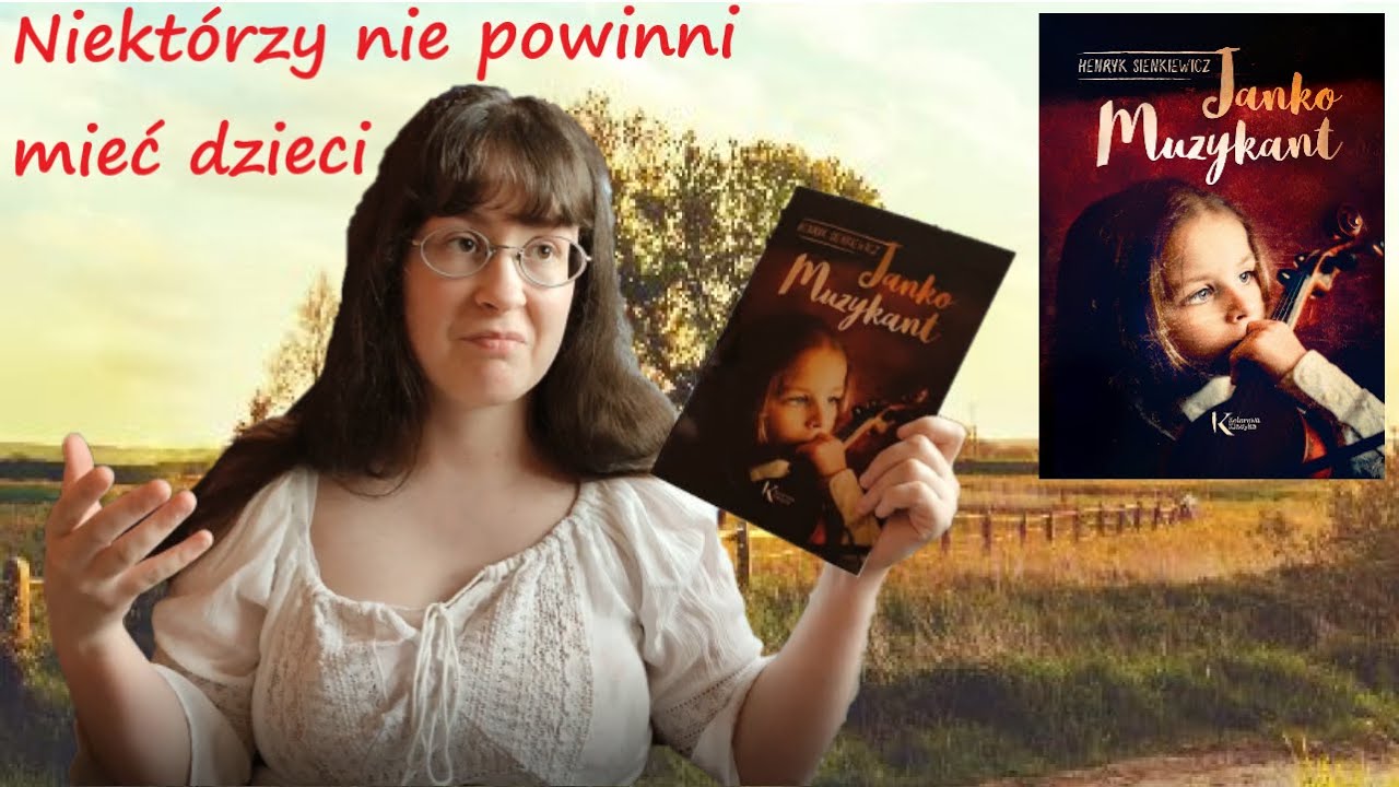 🎻 "JANKO MUZYKANT" Henryk Sienkiewicz - 🎻 oburzające, dające do ...