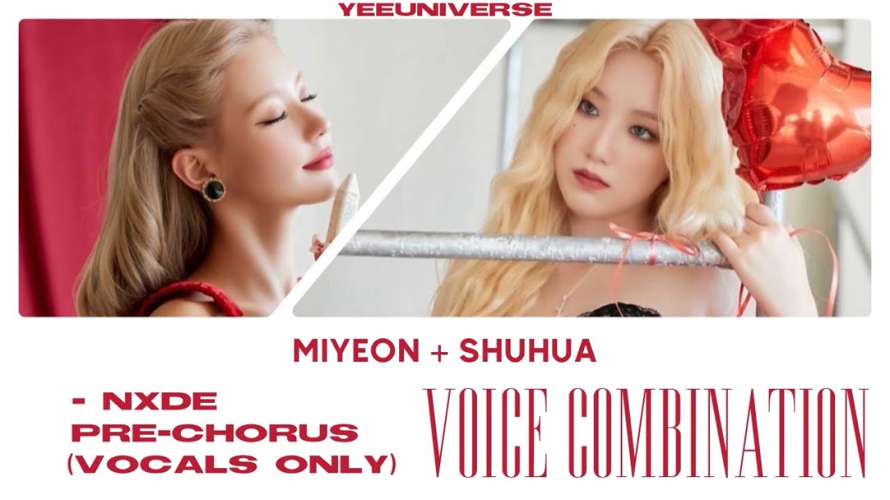 (g)-idle nxde prechorus voice combination [vocals only] - YouTube