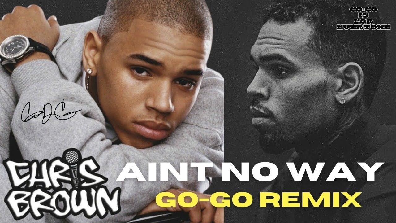Chris Brown - Aint No Way (Go-Go Remix) - YouTube