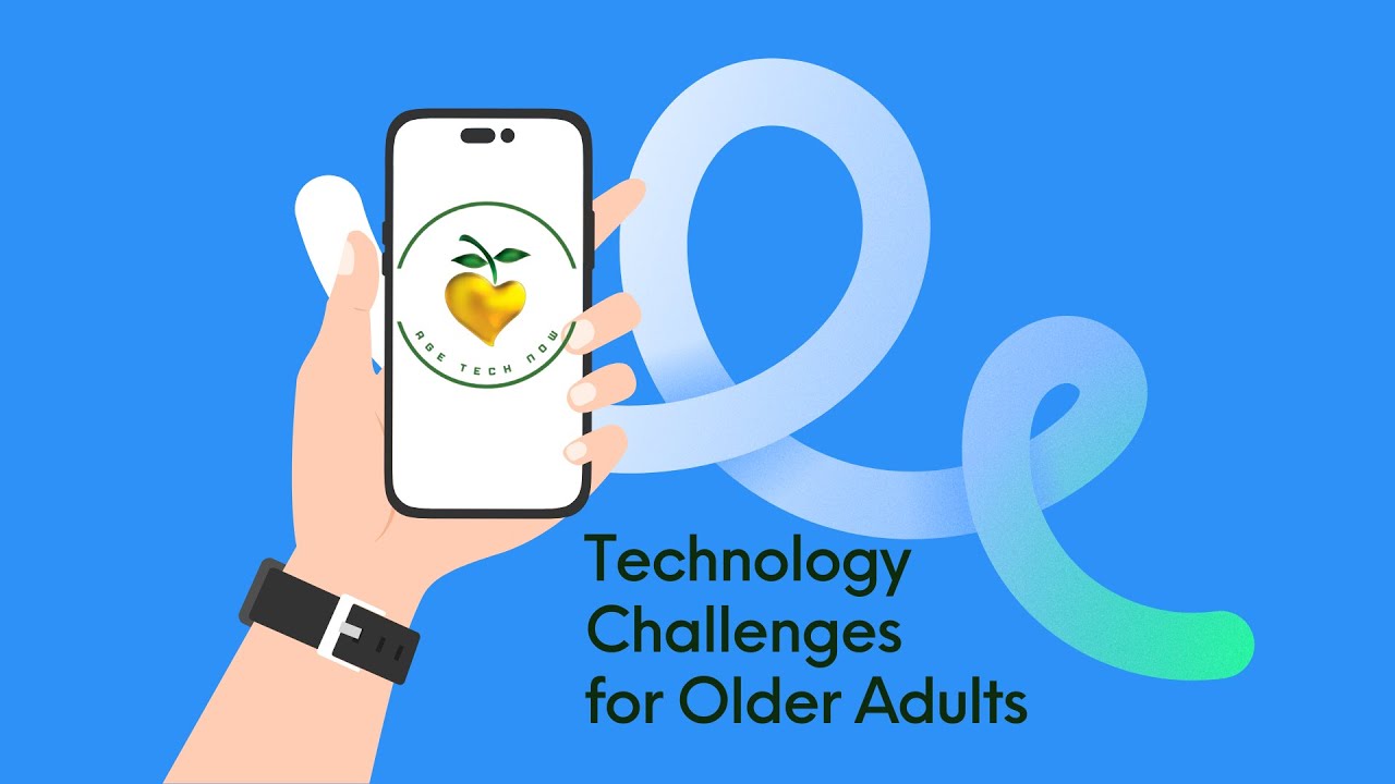 Age Tech Now Technology Challenges for Older Adults - YouTube