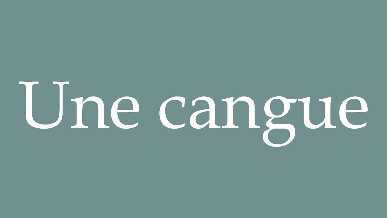 How to Pronounce ''Une cangue'' (A cangue) Correctly in French - YouTube