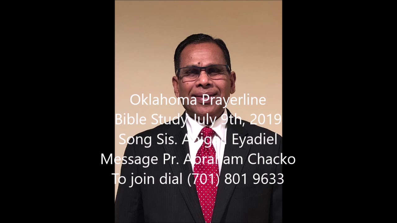 Oklahoma Prayerline Bible Study July 9th, 2019 Message Pr Abraham ...