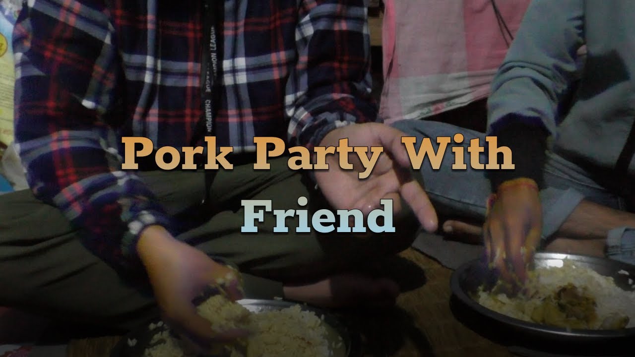 pork party with friend-चवाचे पार्टी २०२२ जनुअरी २० - YouTube