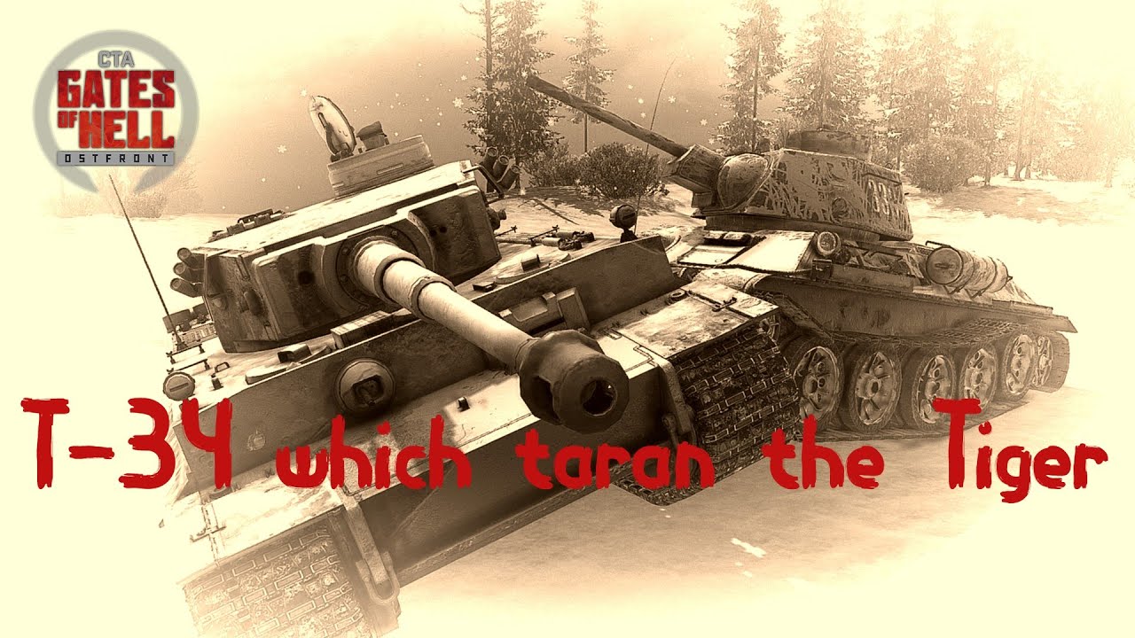 T-34 who taran Tiger I Call to Arms: Gates of hell - Ostfront machinima ...