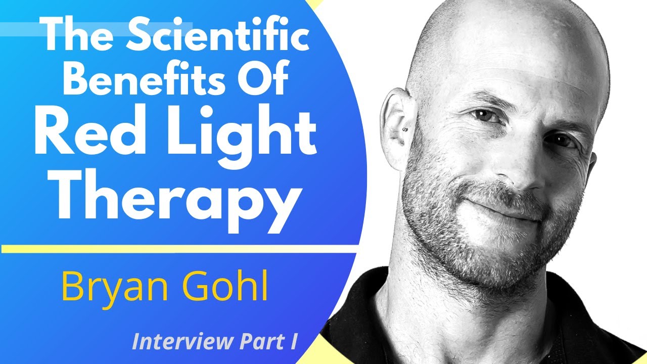 The Scientific Benefits Of Red Light Therapy | Bryan Gohl Ep 1 - YouTube