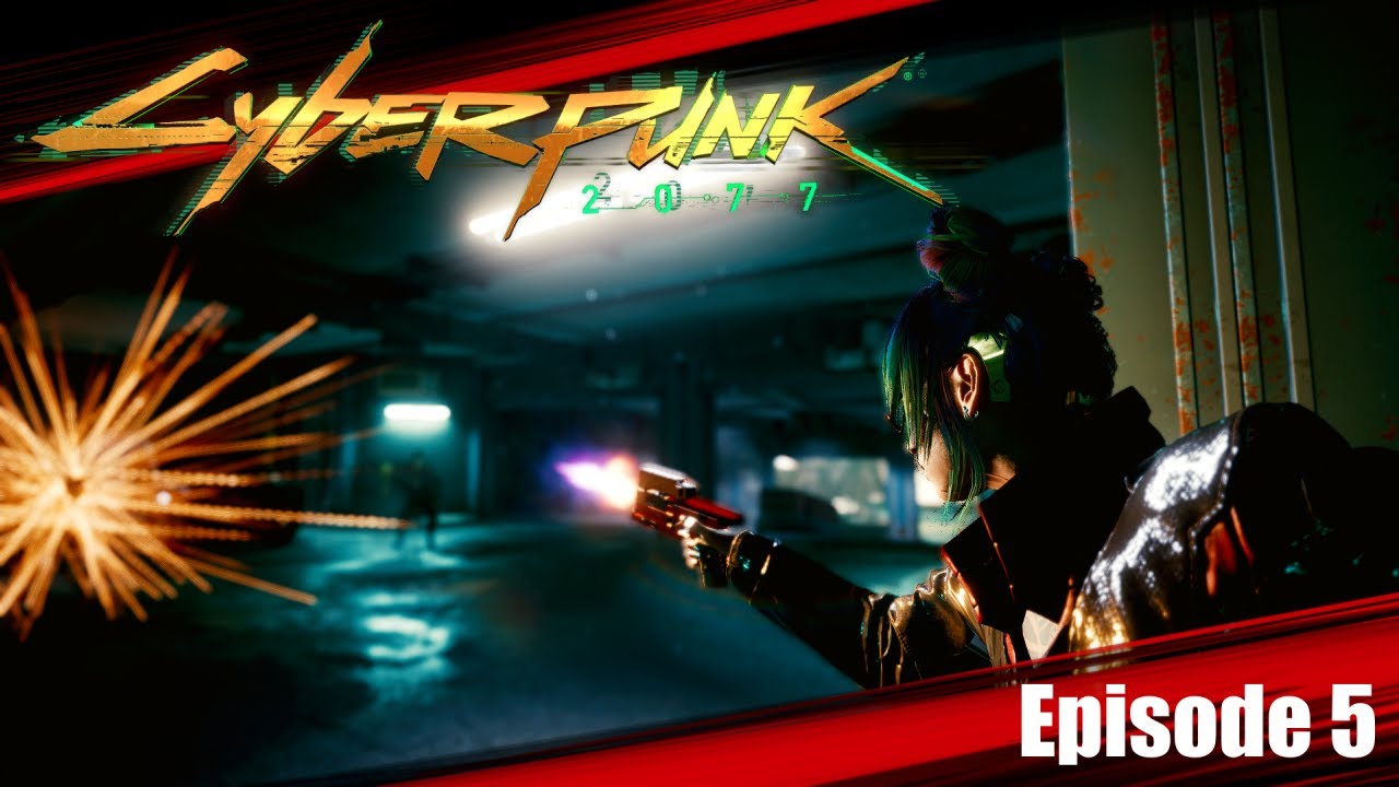 Cyberpunk 2077 Ep. 5 - "Hey Ms. Parker" - YouTube
