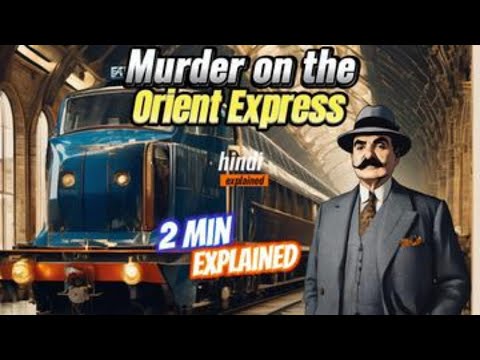 Murder in the Orient Express | hindi movie explained | 2 mins Story Summarized