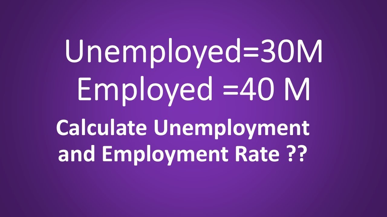 Calculate Unemployment and Employment Rate ?? - YouTube
