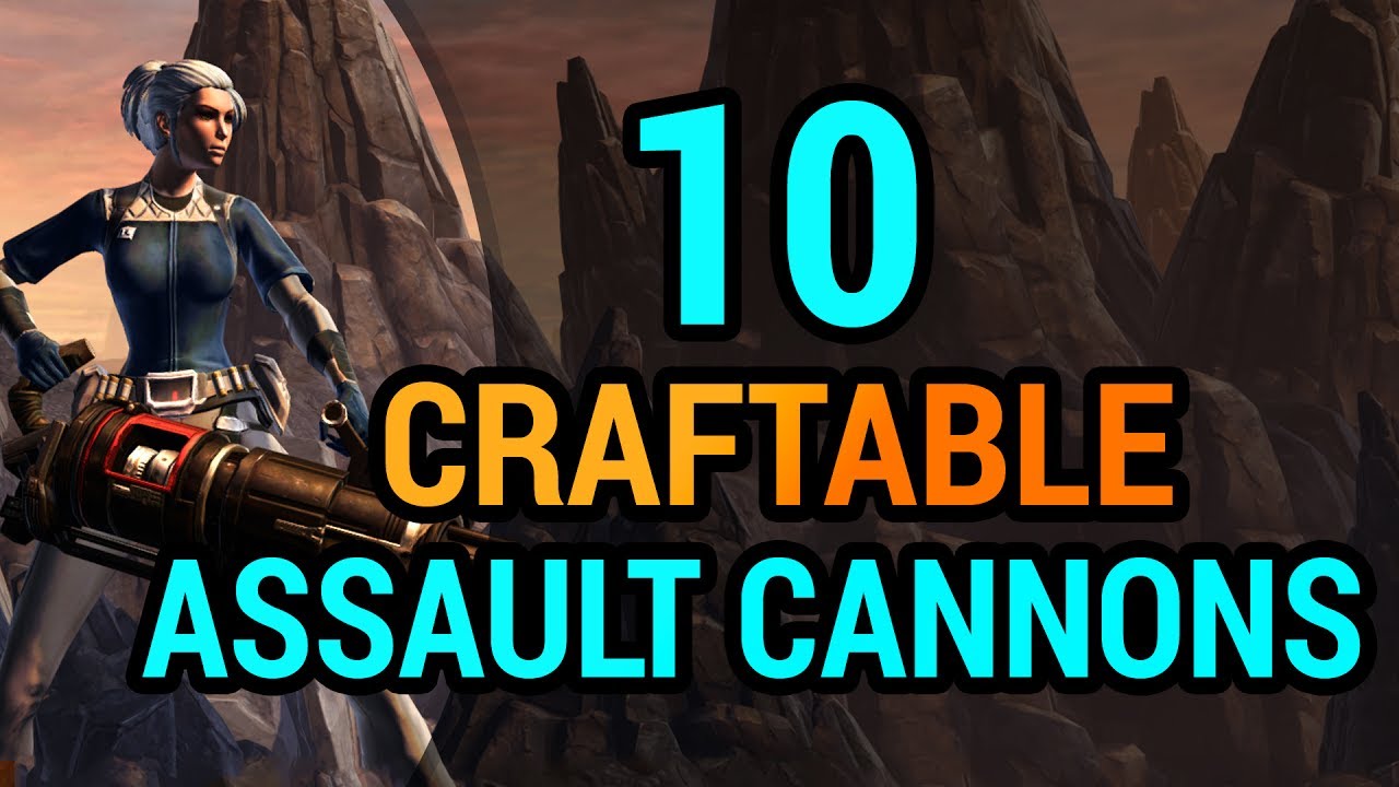 10 Assault Cannons You Can Craft in SWTOR - YouTube