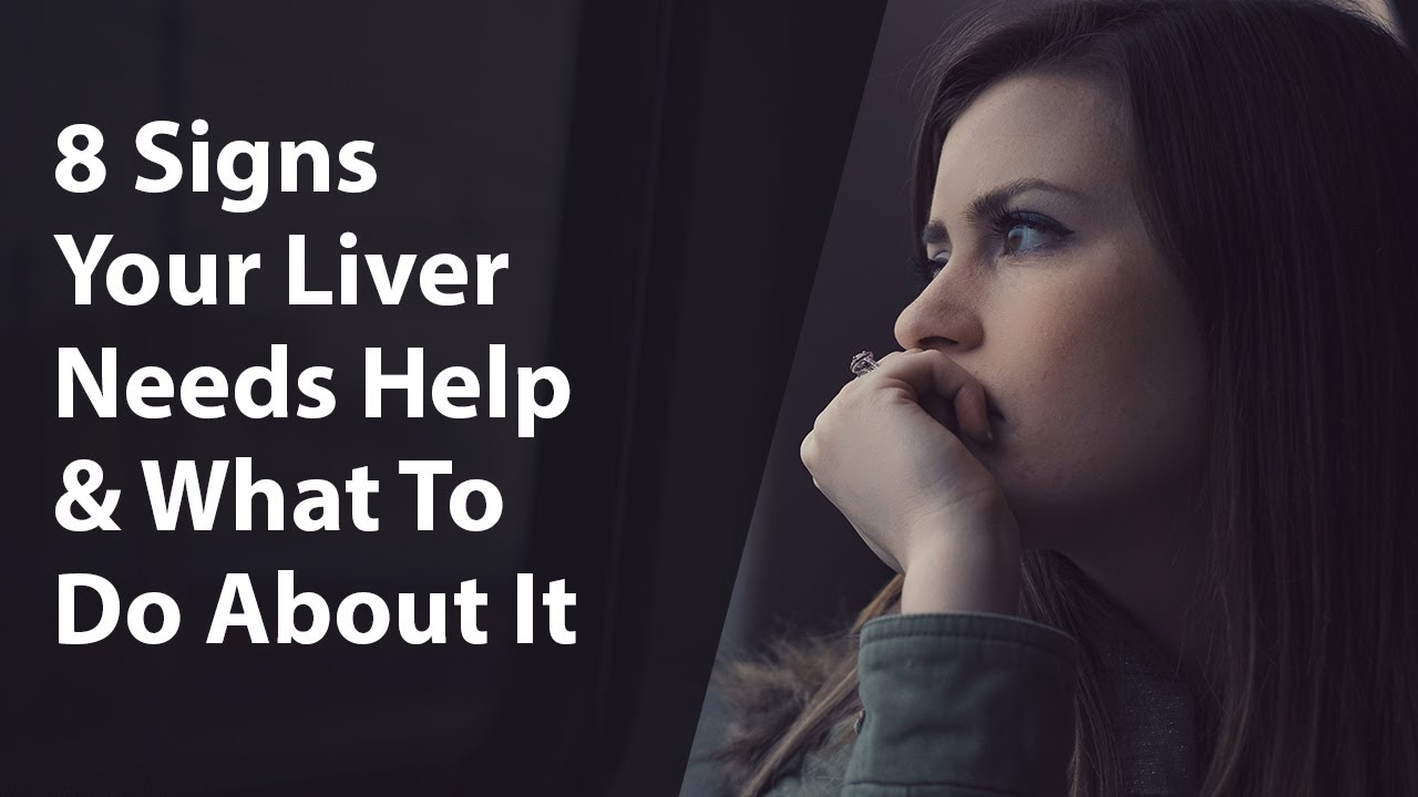 8 Signs Your Liver Needs Help and What to Do About It - YouTube