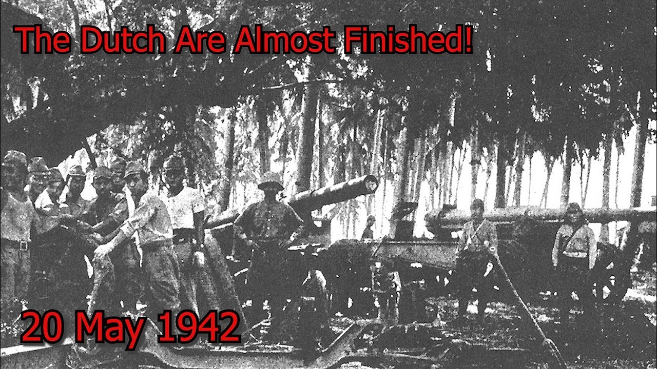 The Dutch Are Starting to Crack on Java | 20 May 1942 - War In The ...