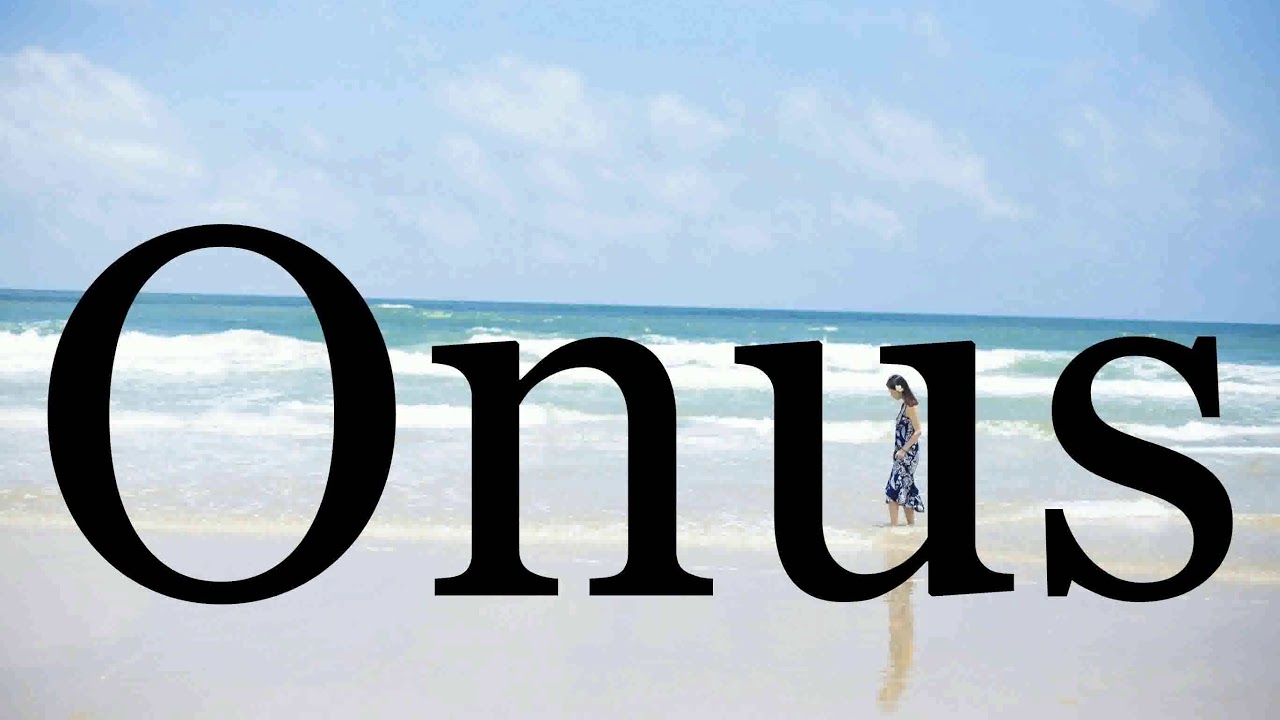 How To Pronounce Onus🌈🌈🌈🌈🌈🌈Pronunciation Of Onus - YouTube
