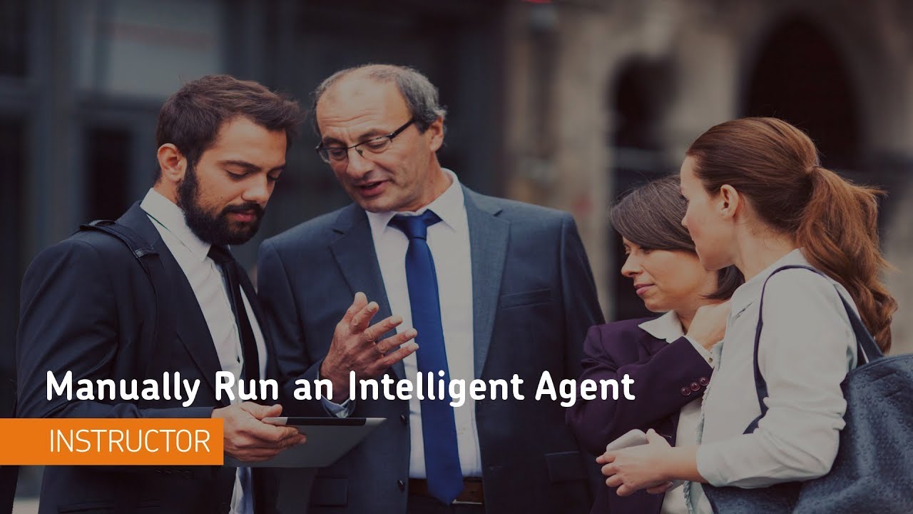 Intelligent Agents - Manually Run an Intelligent Agent - Instructor ...