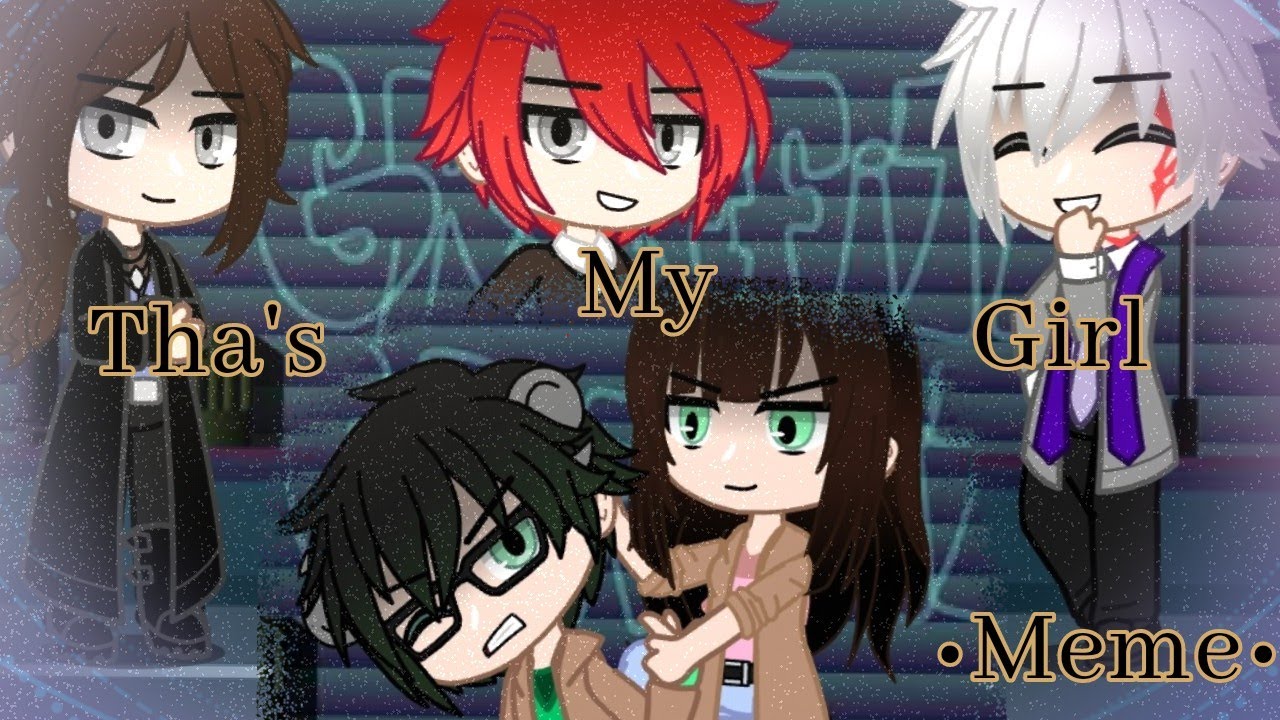 💫That's My Girl💫 •||Meme_GN||• 🍃My Devil Lovers–Remake🍃 - YouTube