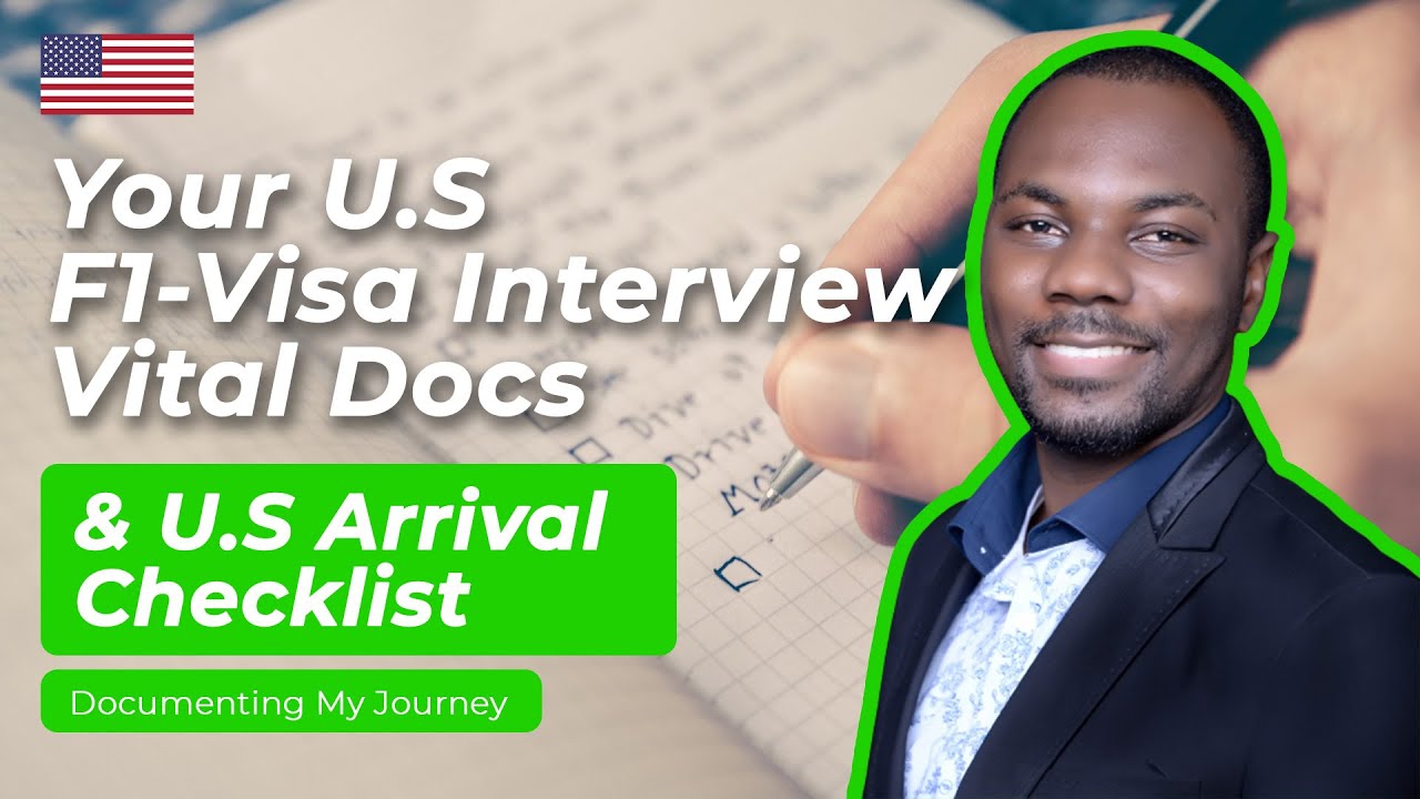 Your U.S F1-Visa Interview Vital Docs To Carry Along & Your U.S Arrival ...