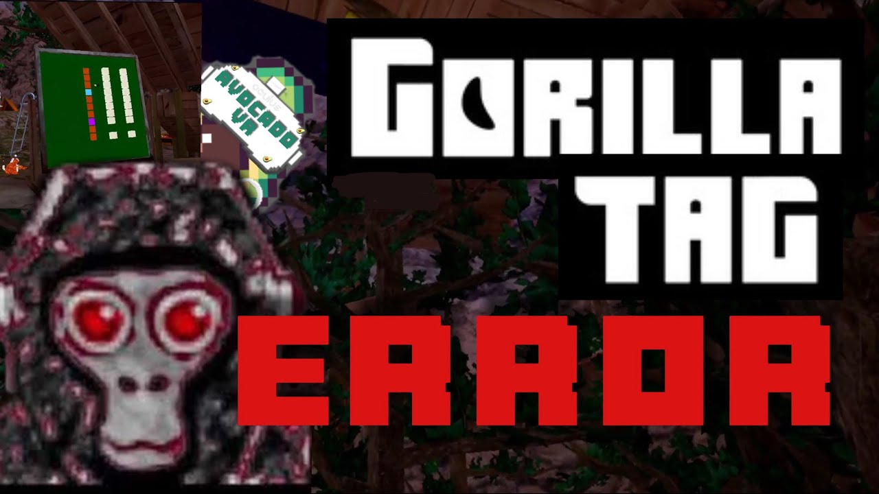GORILLA TAG ERROR - YouTube