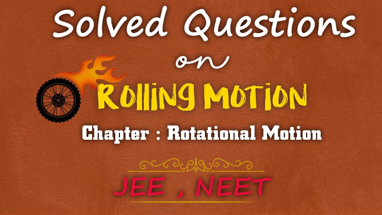 Solved Questions # Rolling Motion # Rotational Motion - YouTube