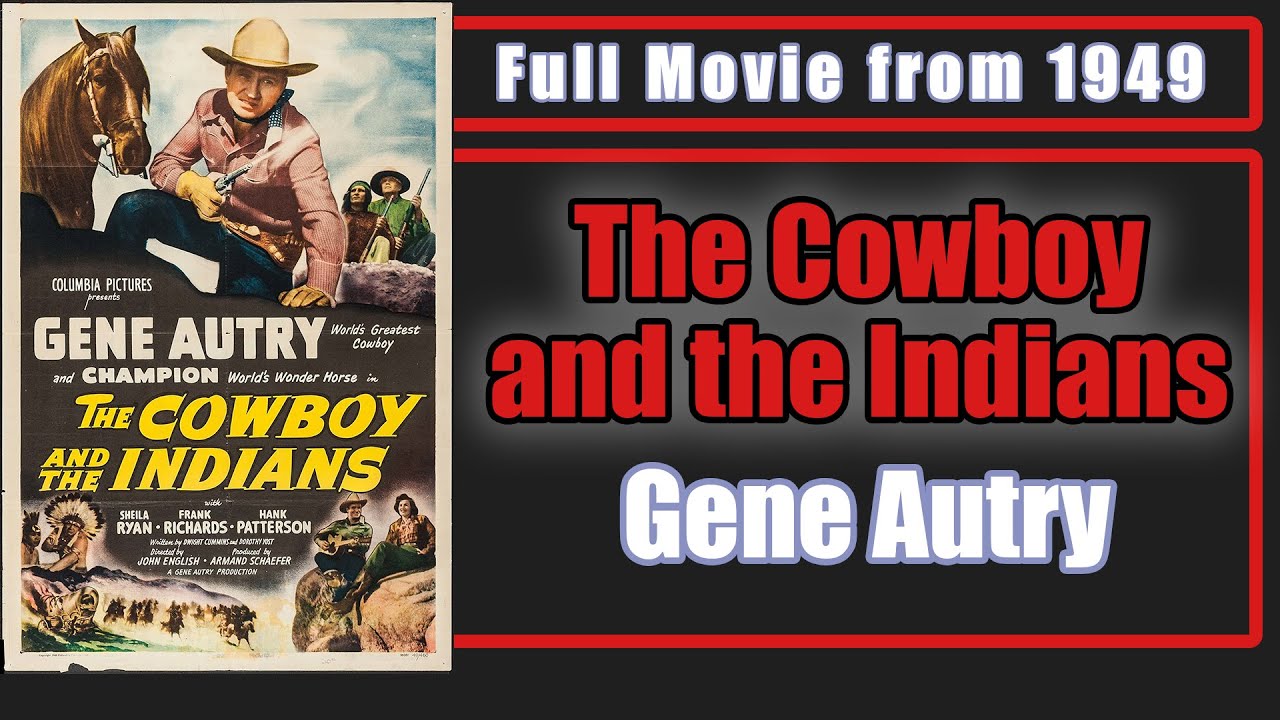 The Cowboy and the Indians (1949) Western | Gene Autry 🎬🤠🔥 - YouTube