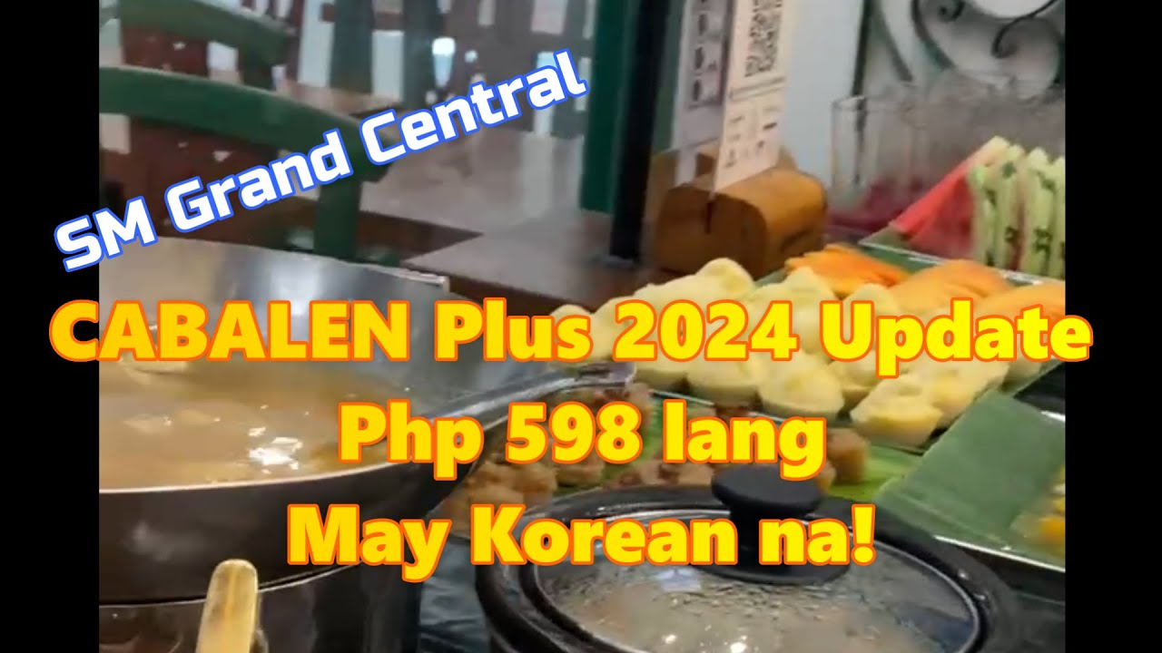 CABALEN PLUS P598 lang may Korean na! 2024 UPDATE - SM GRAND CENTRAL ...