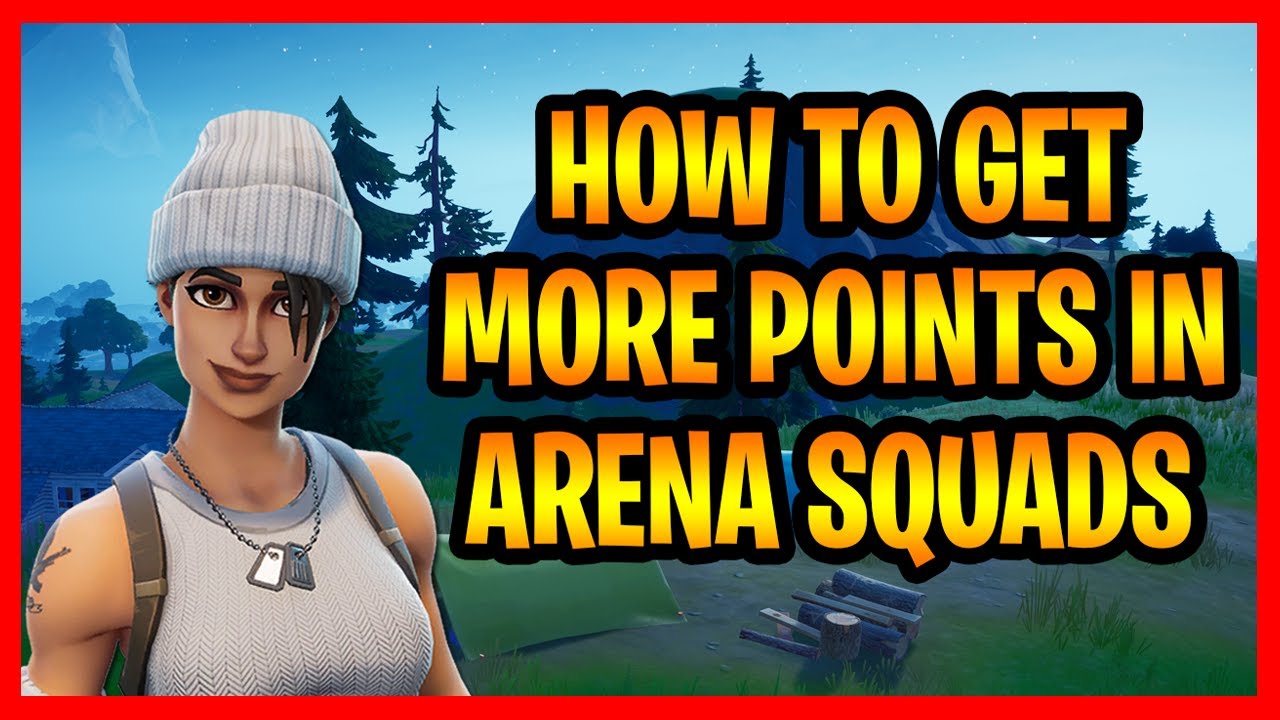 Fortnite How To Get MORE POINTS In Arena Mode Squads! How To Get More ...