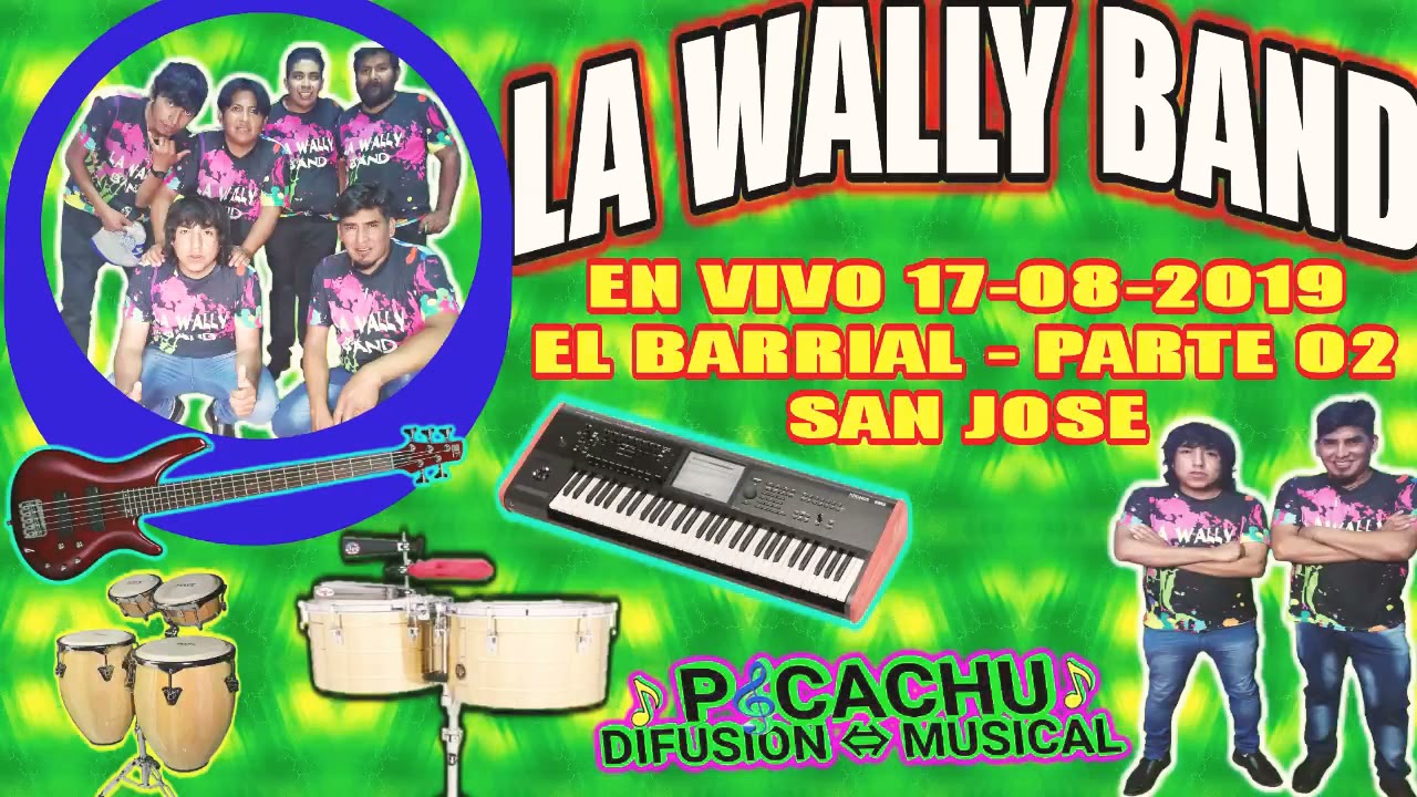 LA WALLY BAND - 17-08-19 - EL BARRIAL - PARTE - 02 - PICACHU CRISTIAN ...
