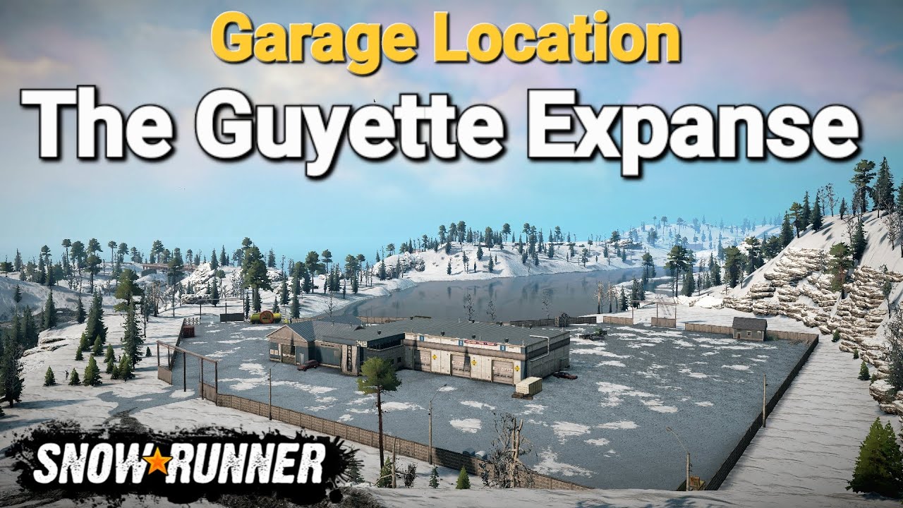 Garage Location New Map Guyette Expanse In SnowRunner New Update ...