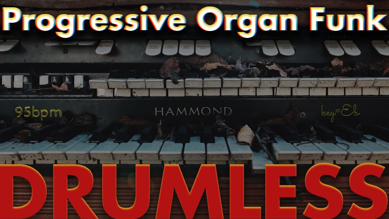 Progressive Organ(B3/Hammond) Funk -Drumless Track-//95bpm Key=Eb - YouTube