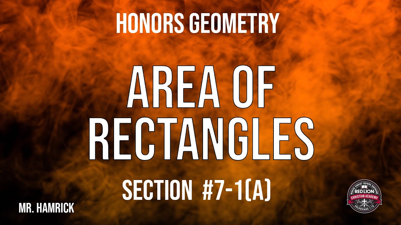 Honors Geometry Section 7-1(a) "Area of Rectangles" - YouTube