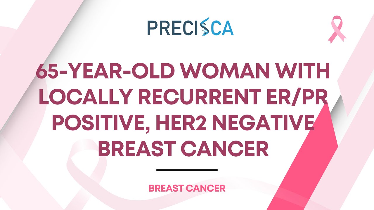 Expert Cancer Panel: Locally recurrent ER/PR positive, HER2 negative ...