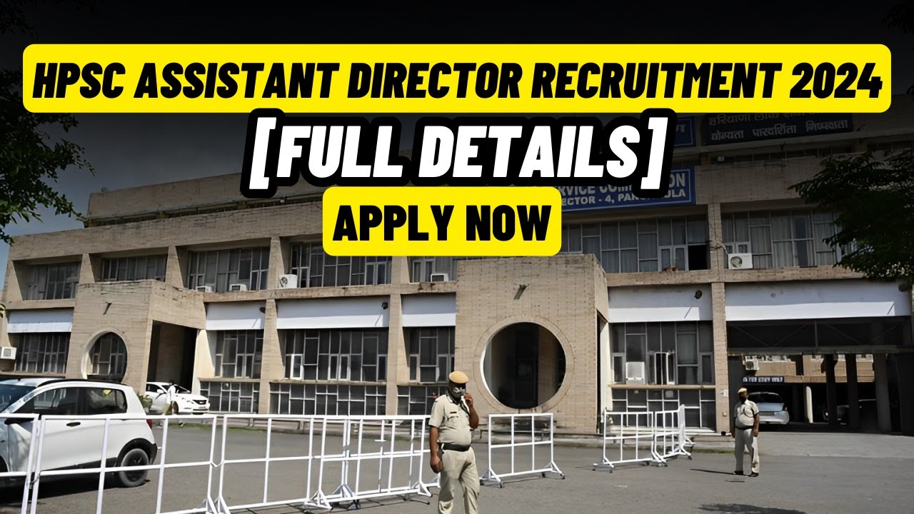 HPSC Assistant Director Recruitment 2024 - Eligibility, Vacancies ...