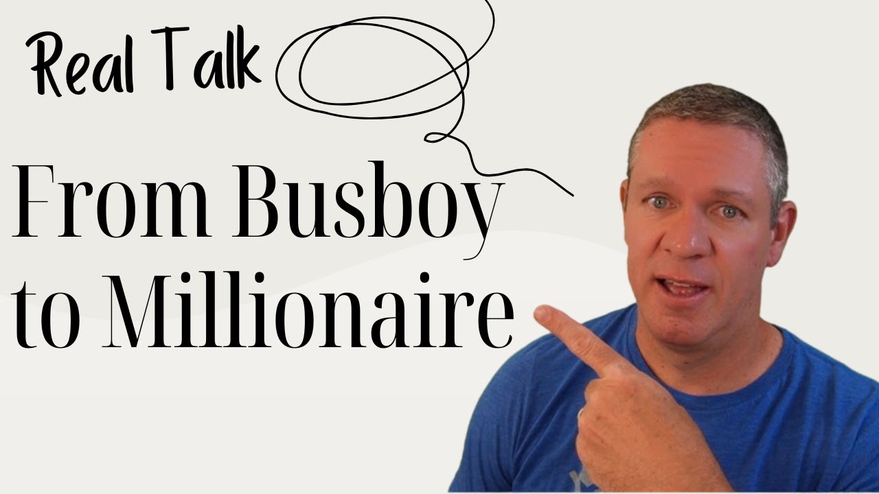 Real Talk - From Busboy to Millionaire [My Story] - YouTube