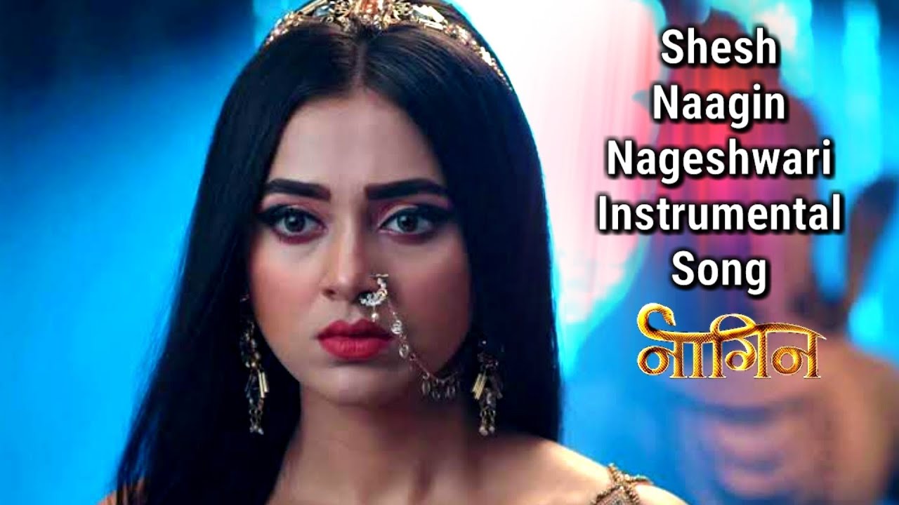 Shesh Naagin Nageshwari Instrumental Song | Naagin 6 | Colors Music's ...