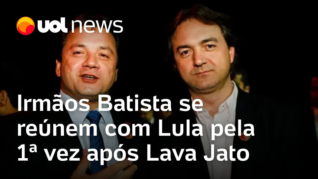 Lula encontra Joesley e Wesley Batista; 'irmãos querem reinserção na ...