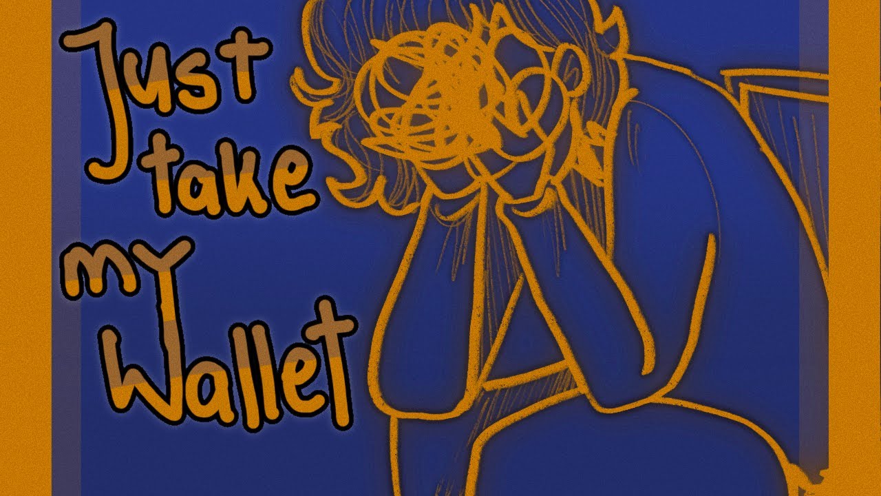 Just take my Wallet || (first) OC Animatic video - YouTube