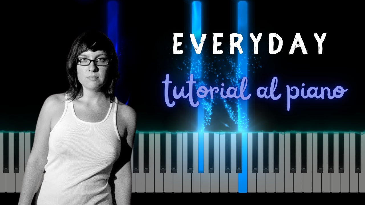 TUTORIAL AL PIANO: Everyday de Carly Comando - YouTube