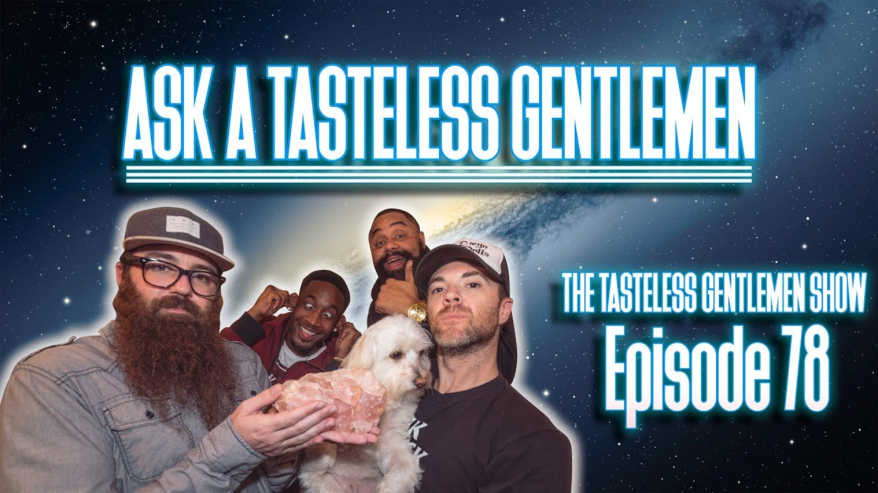 The Tasteless Gentlemen Show - Episode 78 - YouTube