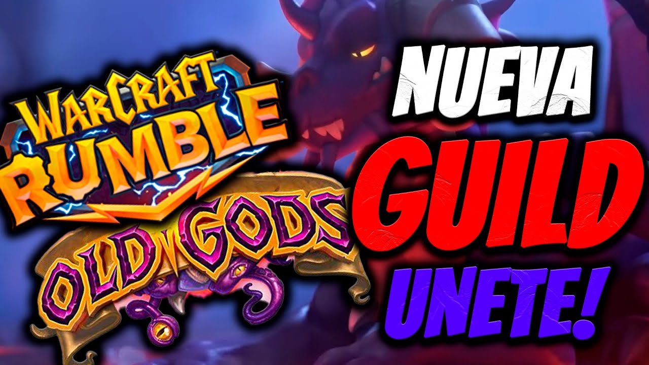 NUEVA GUILD " Old Gods" UNETE! // WARCRAFT RUMBLE - YouTube