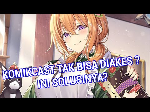 KOMIKCAST TAK BISA DIAKSES? TAK BISA DIBUKA ? - Ini Mungkin Yang Terjadi