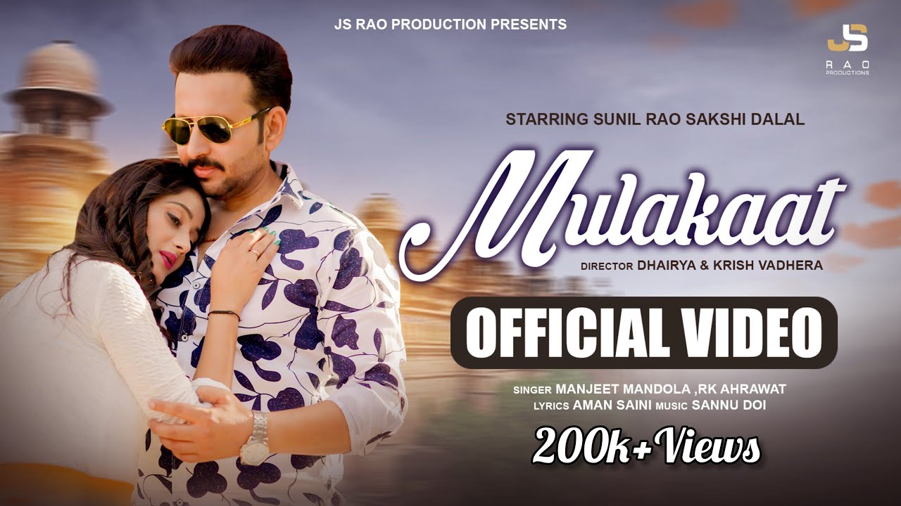 Mulakaat(Official Video) Sunil Rao,Sakshi Dalal | Manjeet Mandola ...