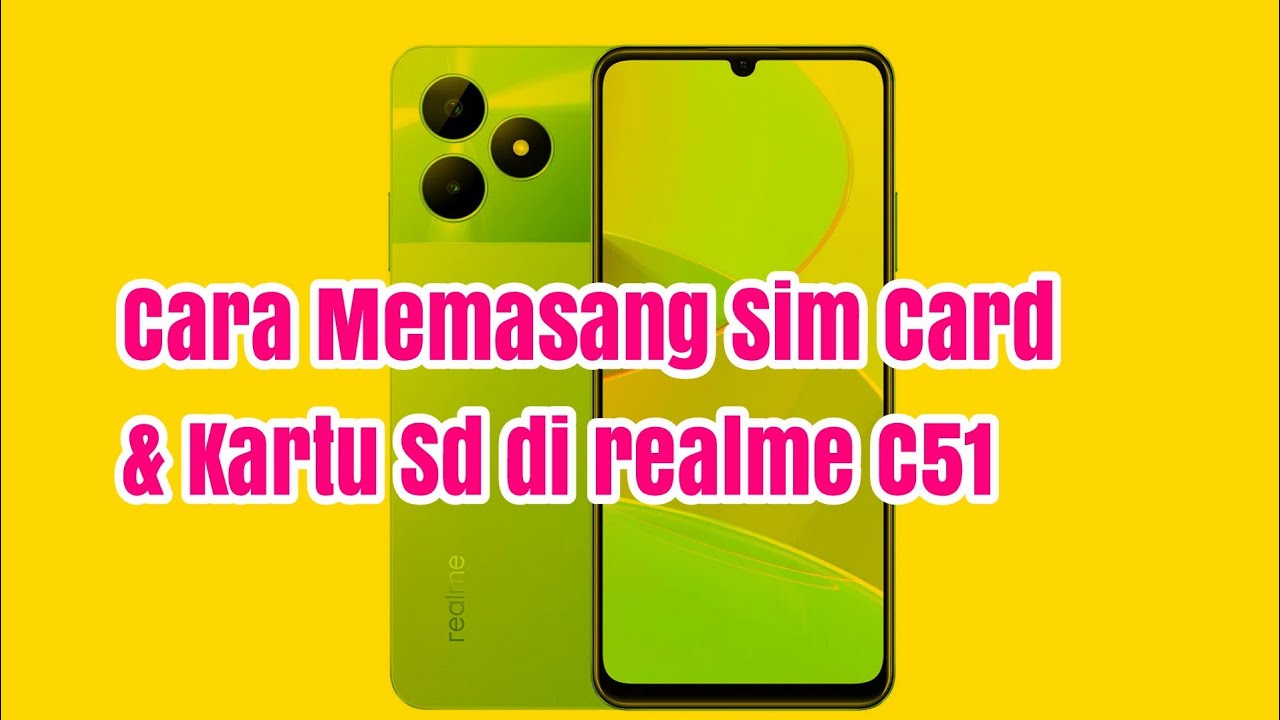 Cara Memasang Sim Card & Kartu Sd di realme C51 - YouTube