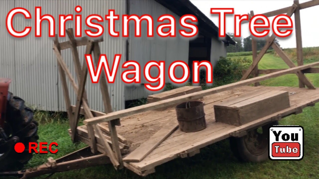 Christmas Tree Wagon Part 1 - YouTube